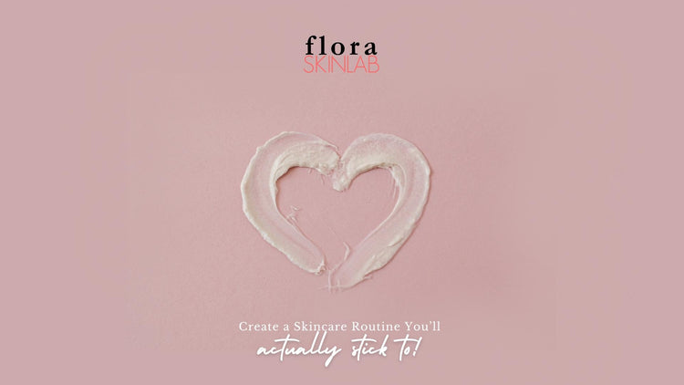 Make Skincare Fun and Actually Stick to Your Routine – Flora Skinlab